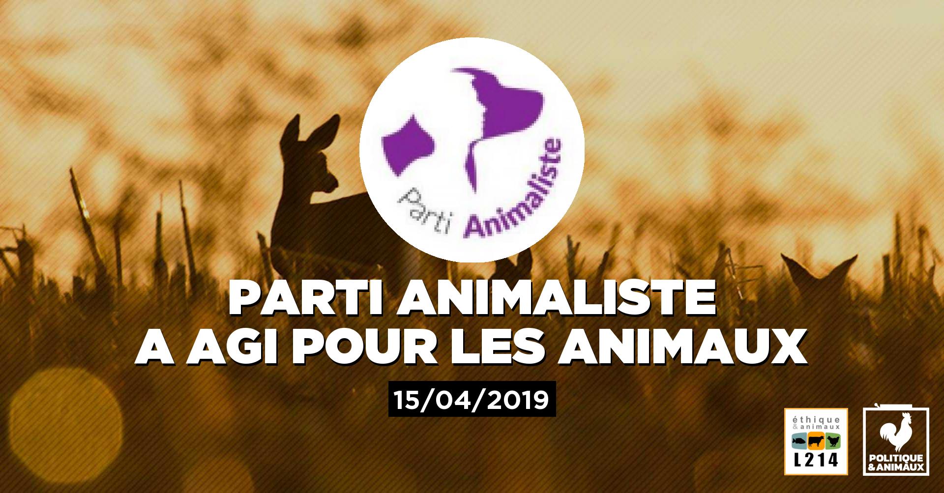 Européennes 2019 : le Parti animaliste veut créer de nouvelles réserves ...