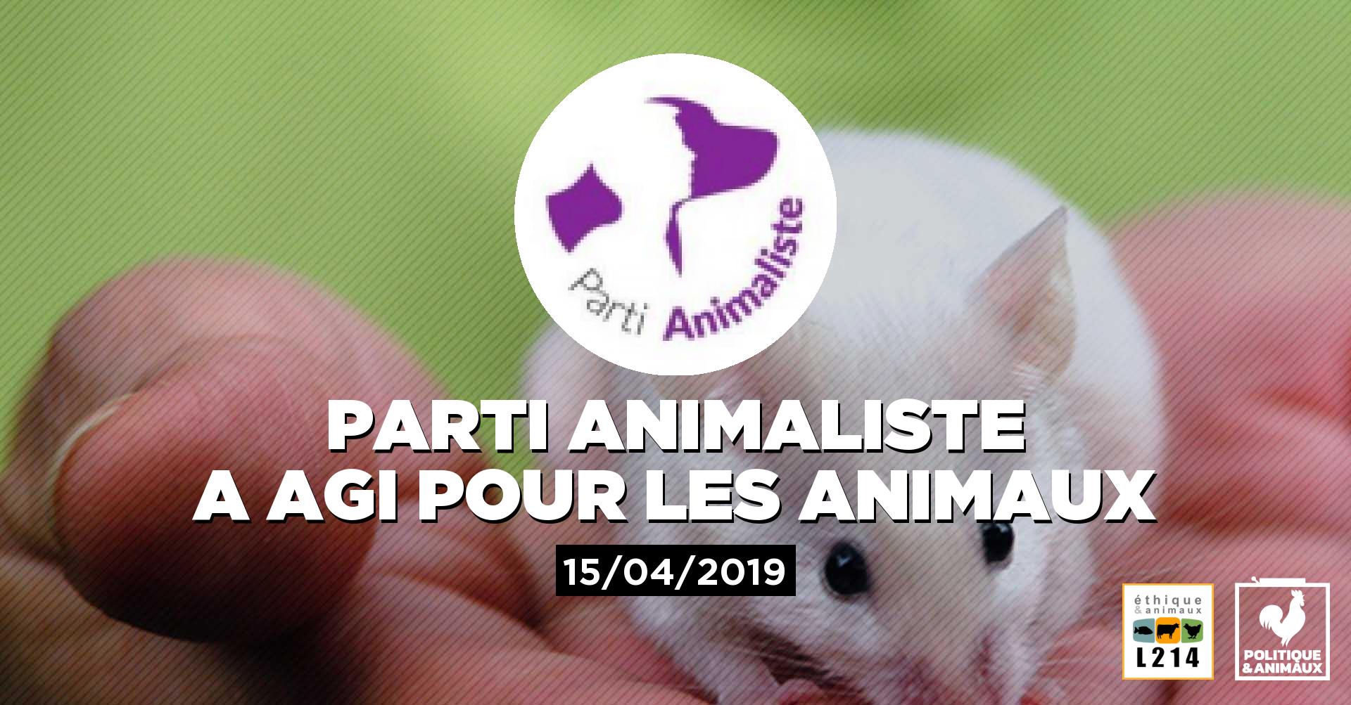 Européennes 2019 : le Parti animaliste veut soutenir une interdiction ...