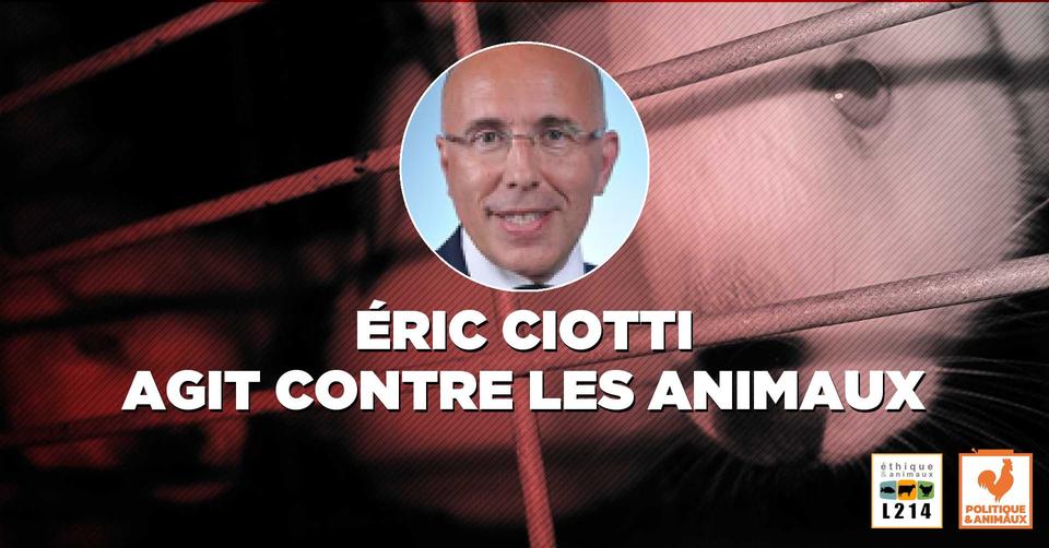 Éric Ciotti agit contre les animaux - Politique & animaux
